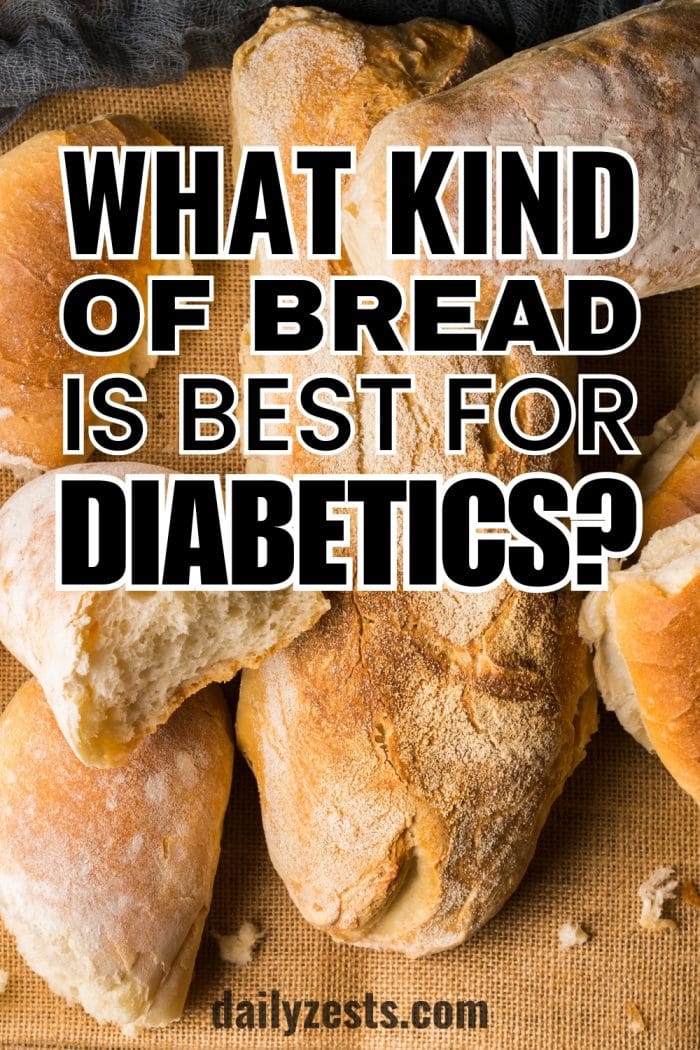 Diabetes & Bread: What You Need to Know - DailyZests